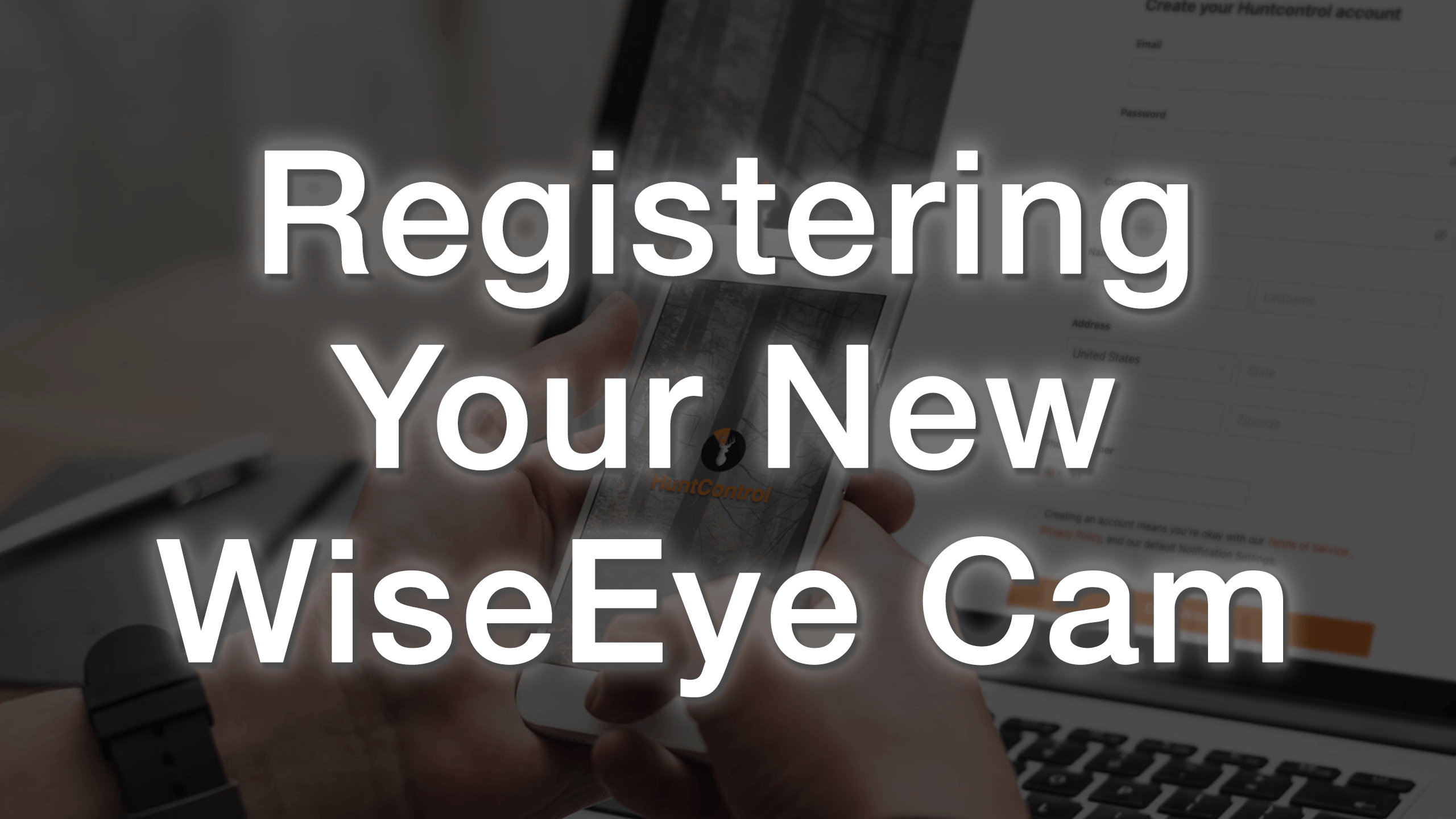 Registering Your New WiseEye Cam - Wise Eye Data Cam